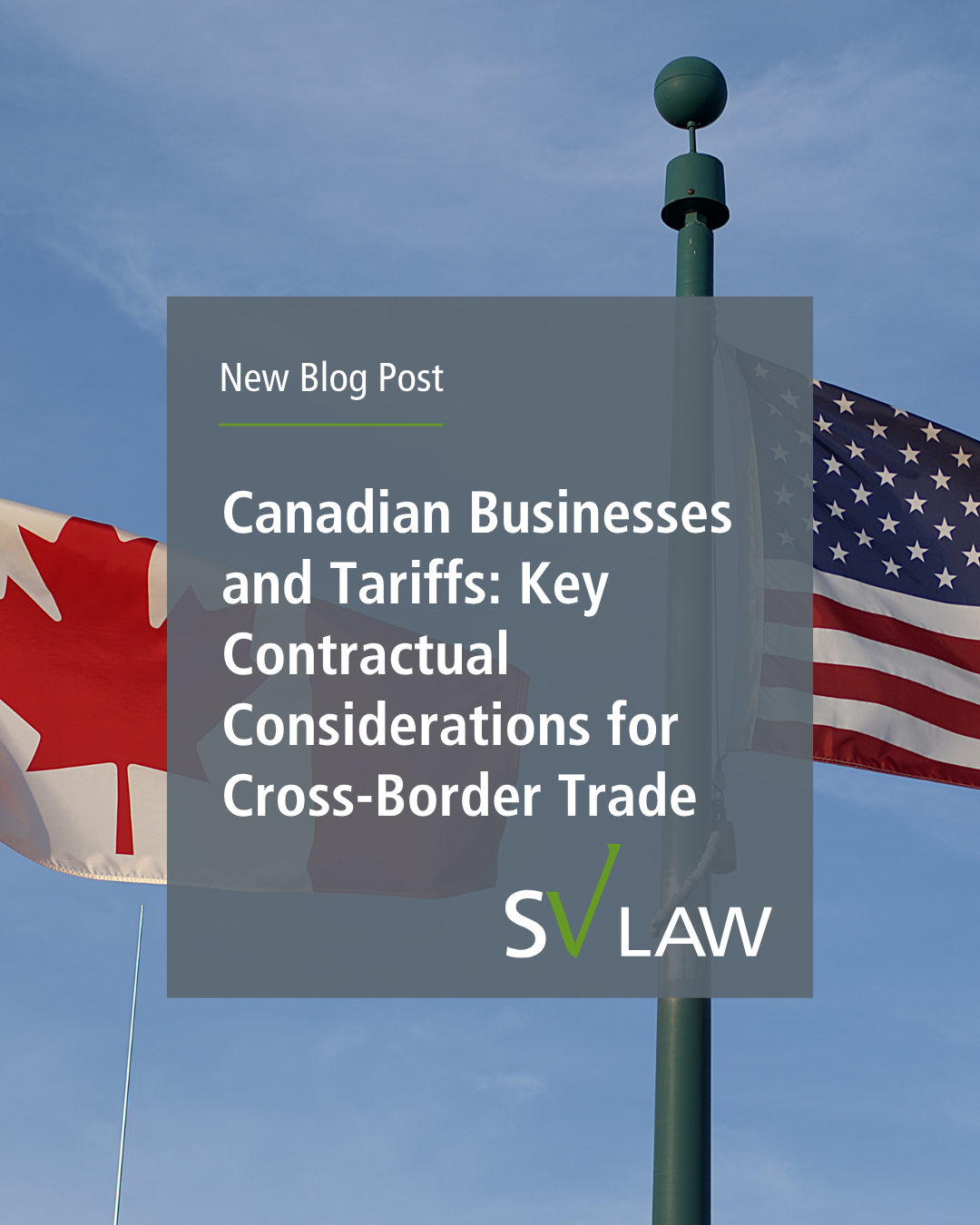 Tariffs and Canadian Business Contracts: Key Legal Considerations for ...